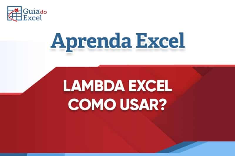 Lambda Excel - Como usar a função - Guia do Excel