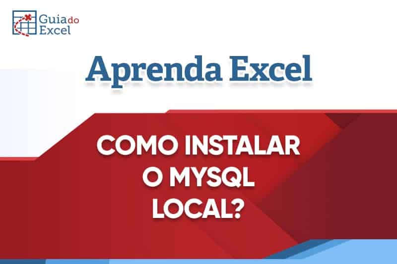 Como instalar o MySql no seu computador - Guia do Excel
