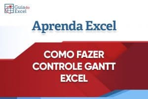 Criar Gráfico de Gantt no Excel - Guia do Excel