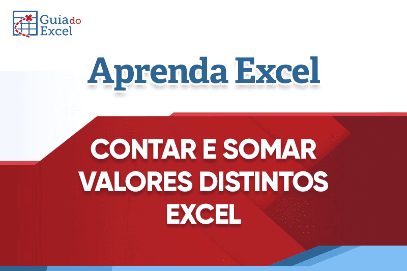 Contar Valores Distintos Excel, Somar Valores Distintos Excel