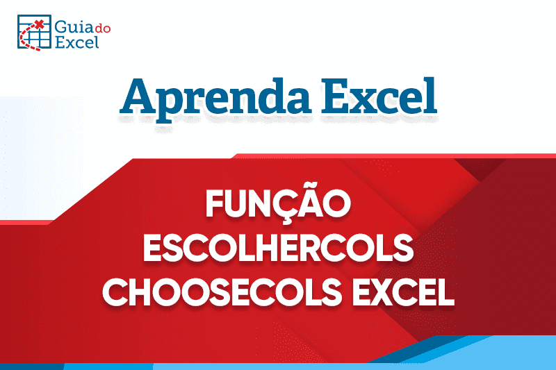 Função EscolherCols Excel - Guia do Excel Função EscolherCols Excel - Guia do Excel