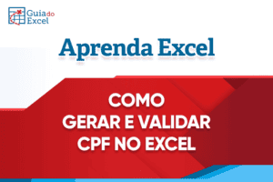 Gerar CPF no Excel e Validar CPF no Excel - Guia do Excel