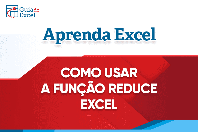 Função REDUCE Excel - Guia do Excel