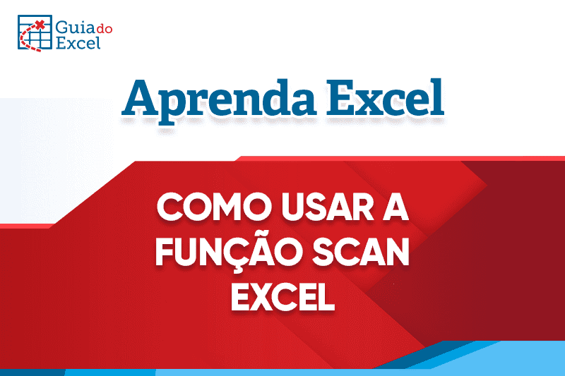 Função SCAN Excel - Guia do Excel