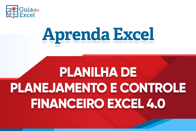 Planilha de Controle e Planejamento Financeiro Excel - Guia do Excel