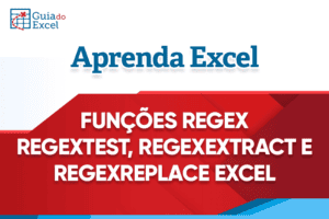 Funções RegexExtract, RegexTest e RegexReplace Excel - Guia do Excel