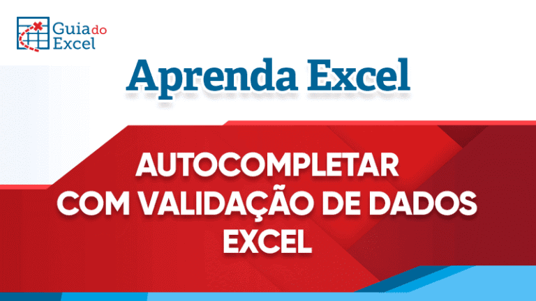 Lista com Autocompletar Excel - Guia do Excel